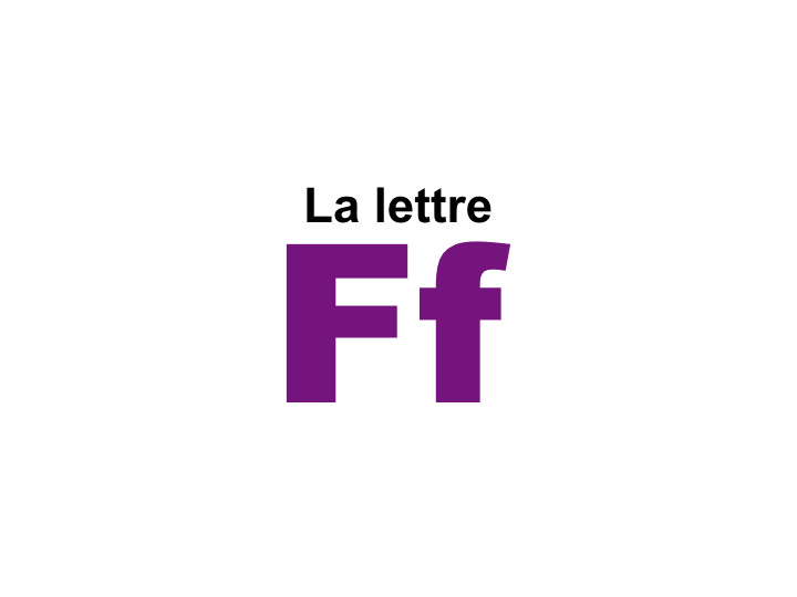 La lettre F Flashcards | Memorang