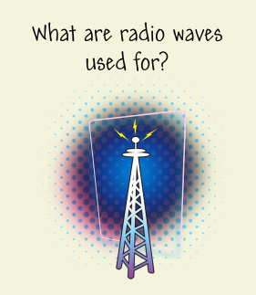 Uses of EM waves Flashcards | Memorang